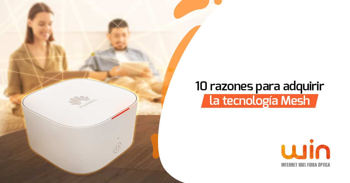 10 razones para adquirir la tecnología Mesh | WIN Internet